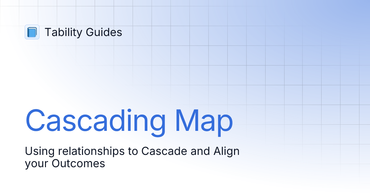 Cascading Map | Tability Guides