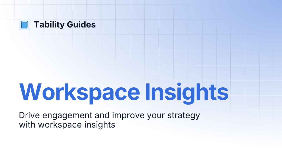 Workspace Insights | Tability Guides