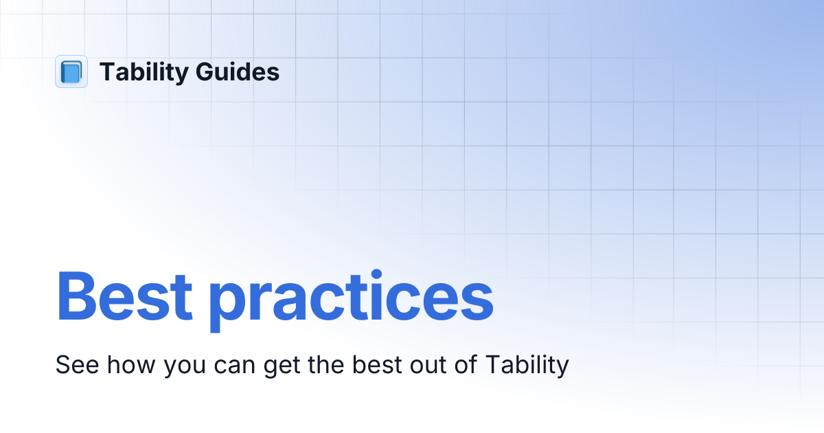 Best practices | Tability Guides