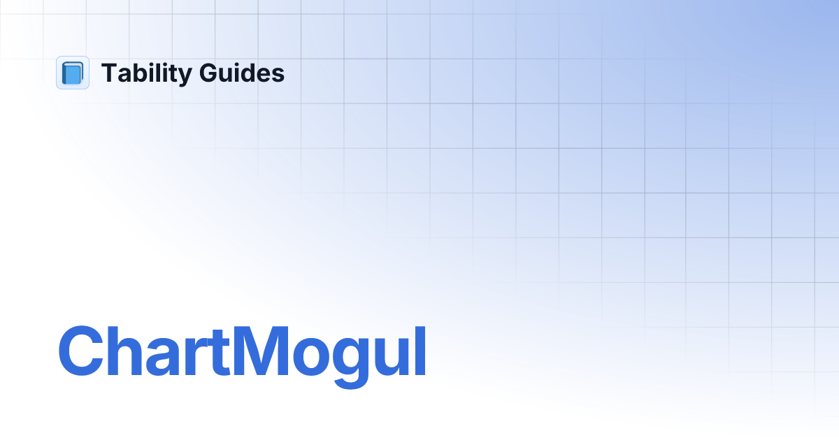 ChartMogul | Tability Guides