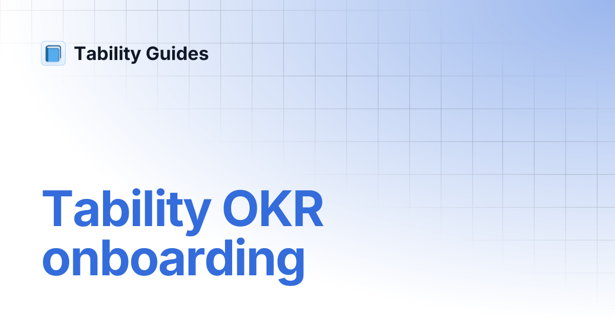 Tability OKR onboarding | Tability Guides