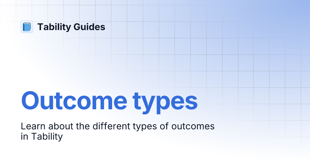 Outcome types | Tability Guides